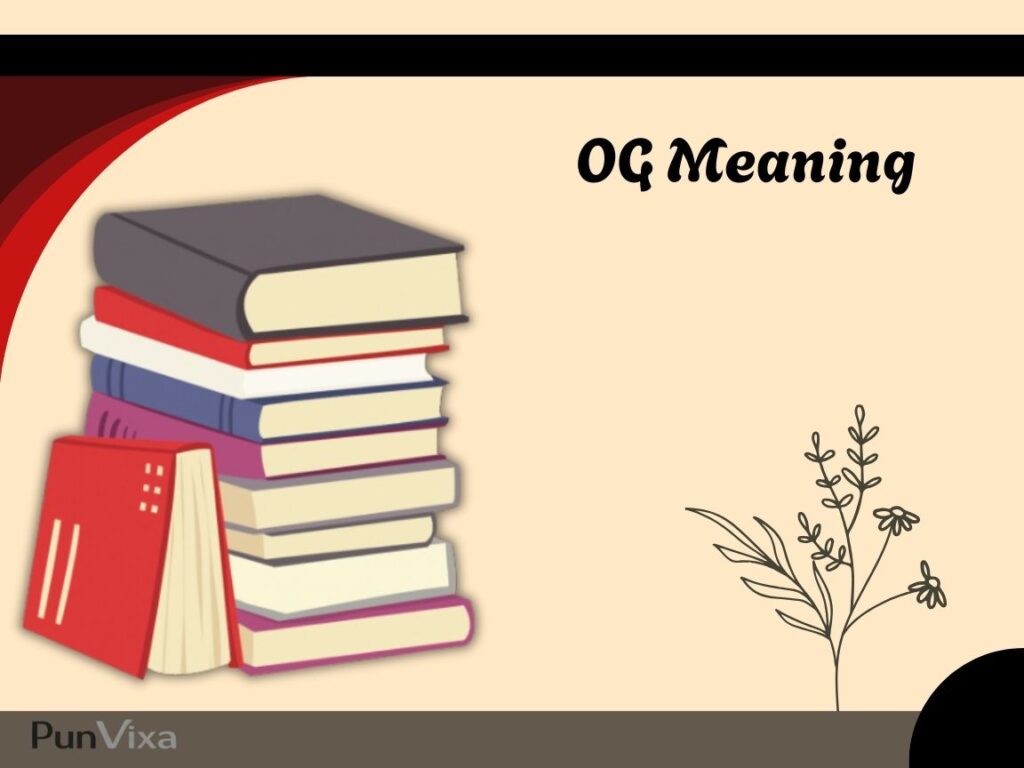 OG Meaning Slang Explained For Modern Use 2026: The True Story Behind ...